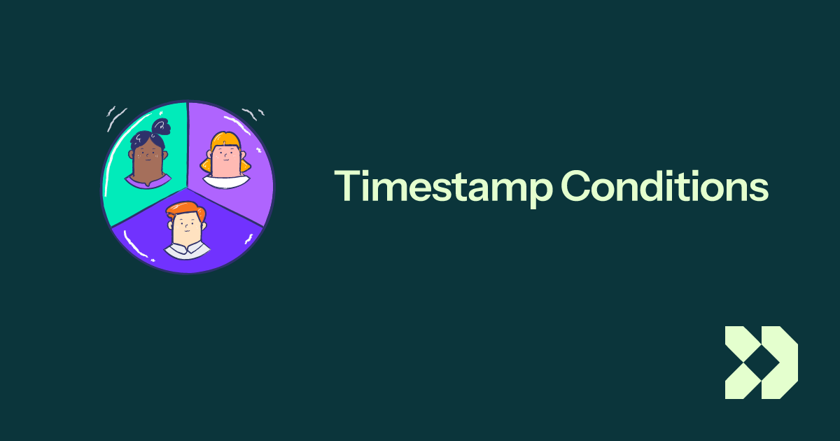 Timestamp Conditions | Customer.io Docs
